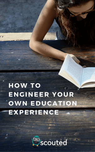 How to Engineer Your Own Education Experience